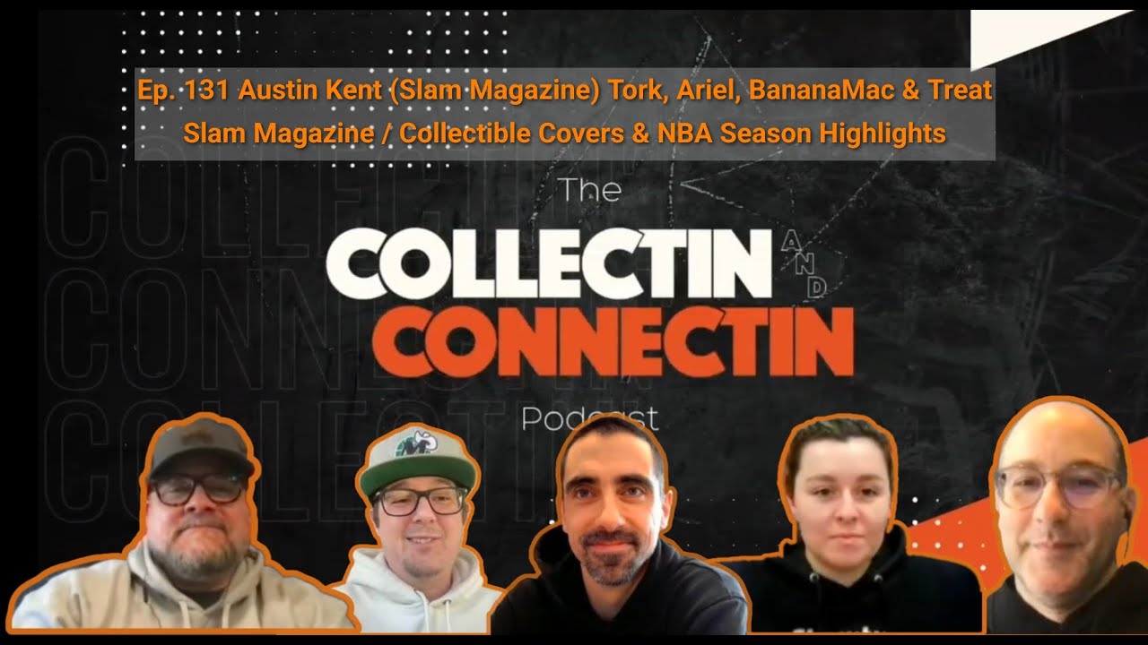 Ep 131 C&C Pod - Slam Magazine's-Austin Kent, Collectible Covers ...