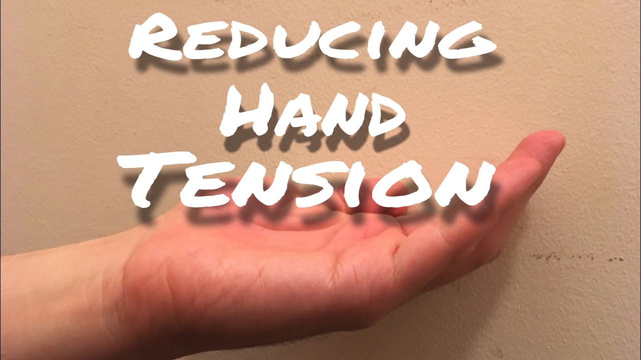 Reducing hand tension - YouTube