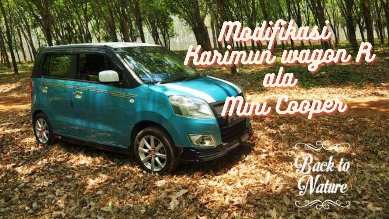 Modifikasi Karimun Wagon R ala Mini Cooper - YouTube