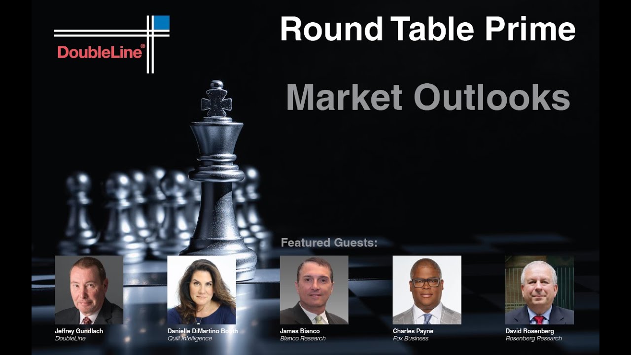 DoubleLine Round Table Prime, 2023 - Part 2: Market Outlooks 1-4-23 ...