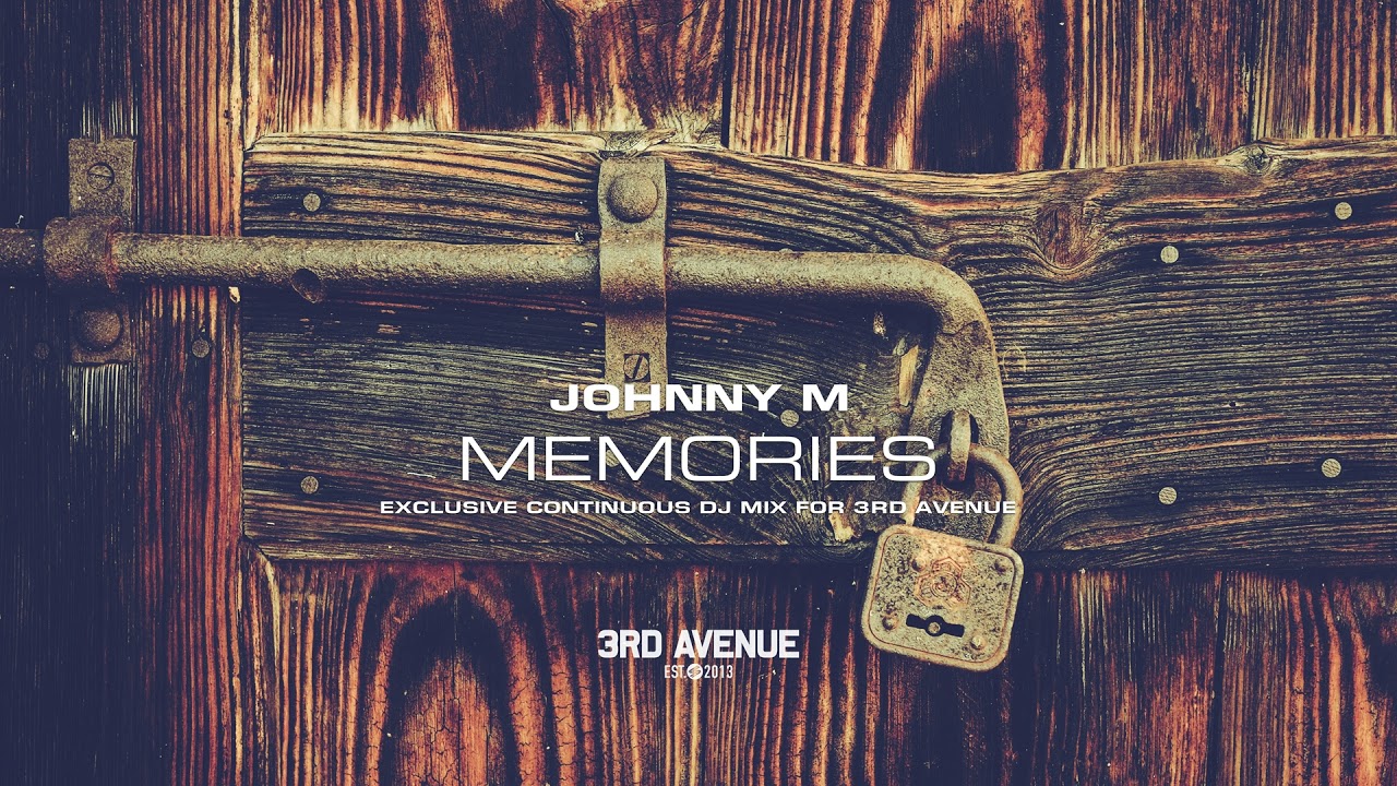 Johnny M - Memories | Exclusive Continuous Dj Mix For 3rd Avenue - YouTube