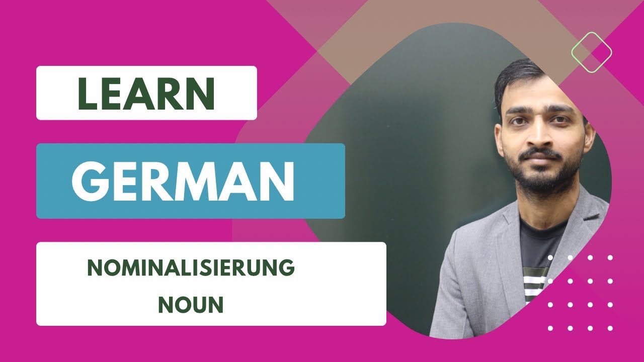 DEUTSCH LERNEN | LEARN GERMAN| 22/ 09/ Nominalisierung | Formation of ...