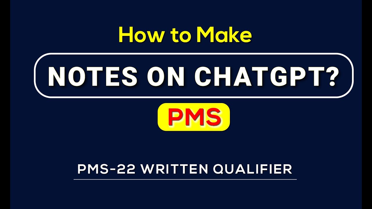 How to make notes for pms/css exam | How to use chatgpt for making ...