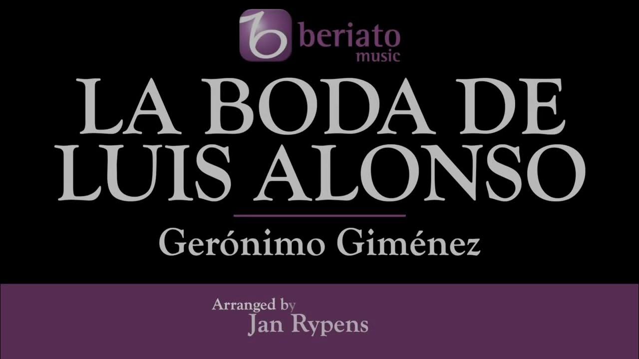La Boda de Luis Alonso – Gerónimo Giménez, arr. Jan Rypens - YouTube