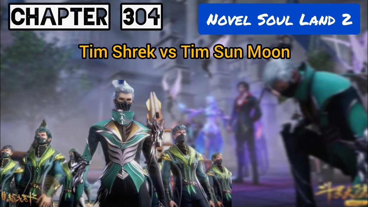 Tim Shrek vs Tim Sun Moon || Novel Soul Land 2 || Chapter 304 - YouTube