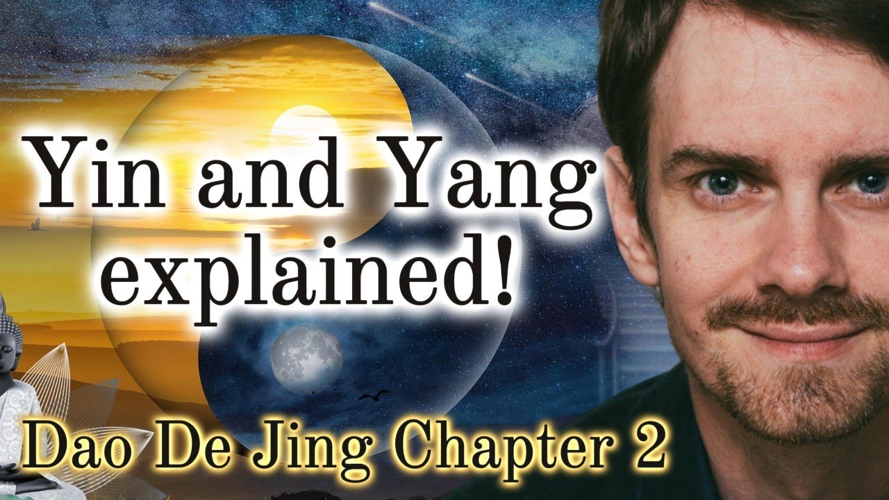 YIN and YANG explained - DAO DE JING Chapter 2 - Interpretation - YouTube