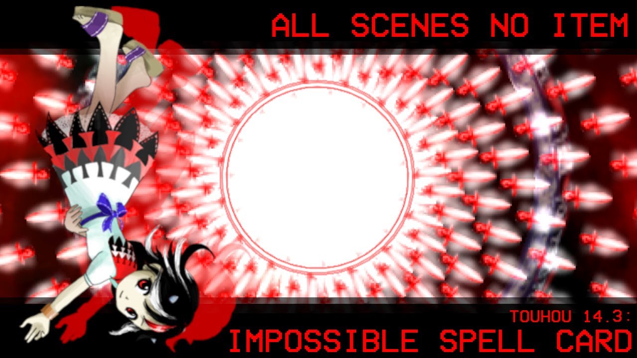 Touhou 14.3 : Impossible Spell Card - All Scenes No Items - YouTube