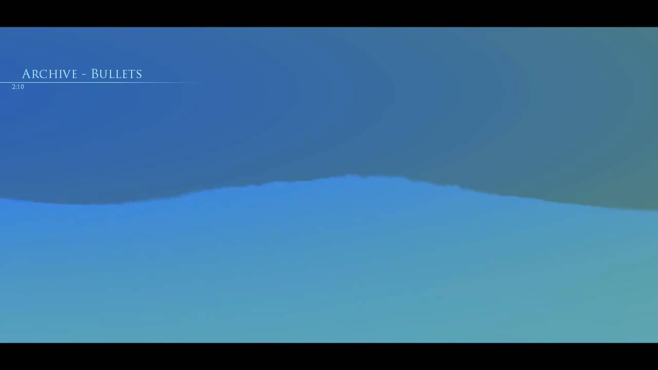 Archive - Bullets [HQ] [Lyric] - YouTube
