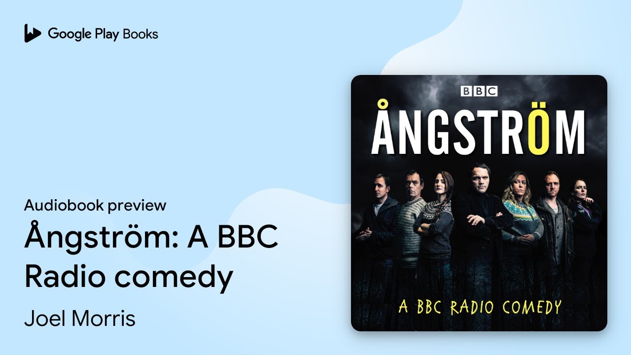 Ångström: A BBC Radio comedy by Joel Morris · Audiobook preview - YouTube