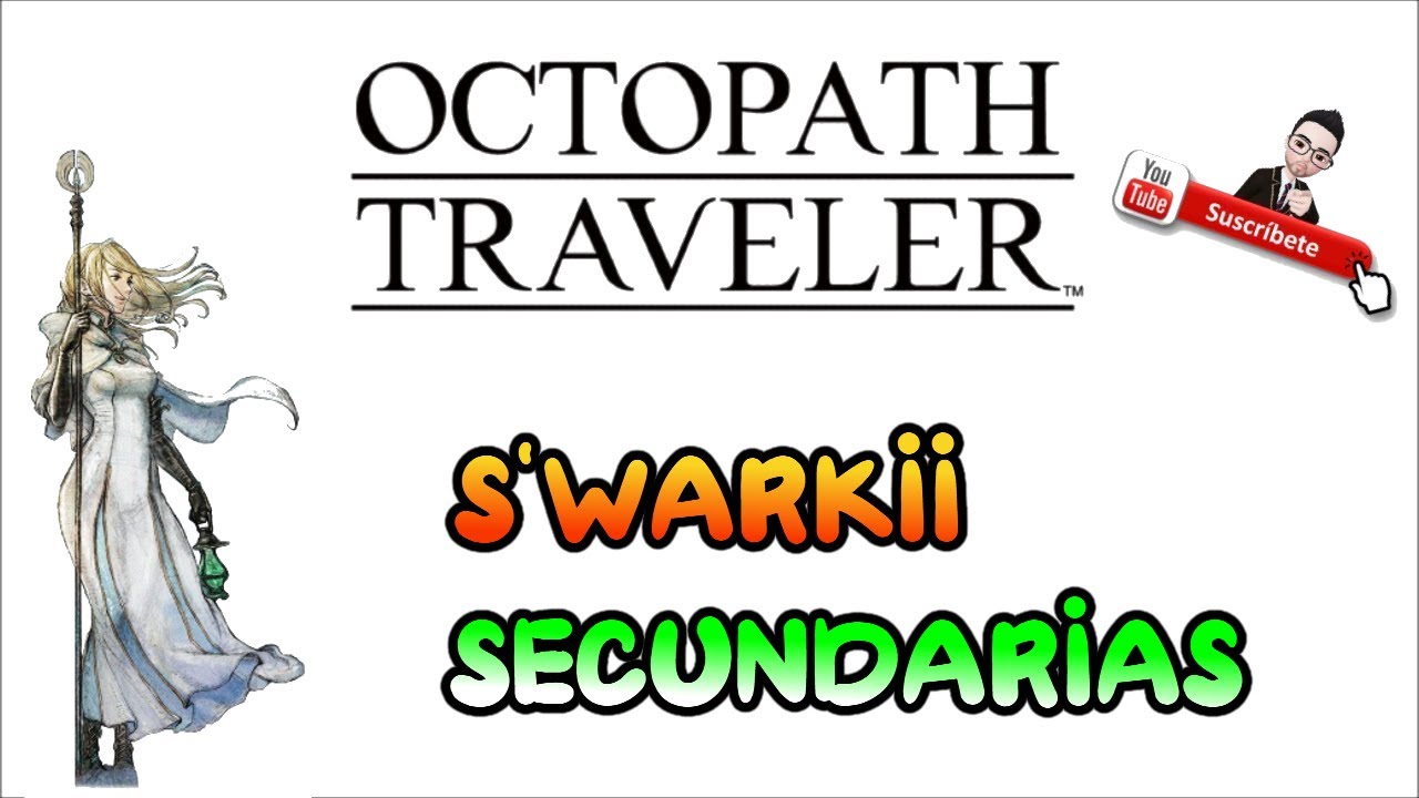 Guia al 100% de Octopath Traveler | 9 | S'warkii · Secundarias (I ...