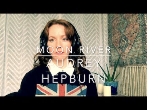 Moon River- Audrey Hepburn Cover by Julie Lavery - YouTube