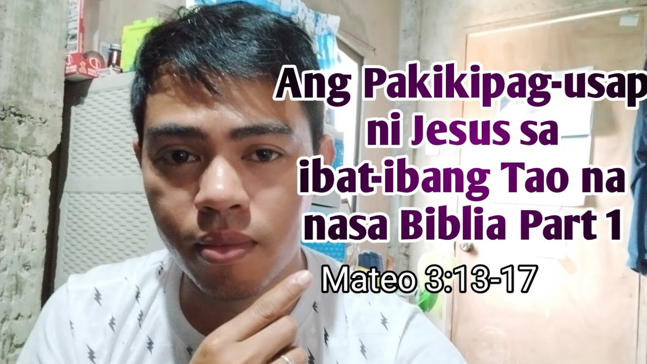 Ang Pakikipag-usap ni Jesus sa ibat-ibang Tao na nasa Biblia Part 1 ...