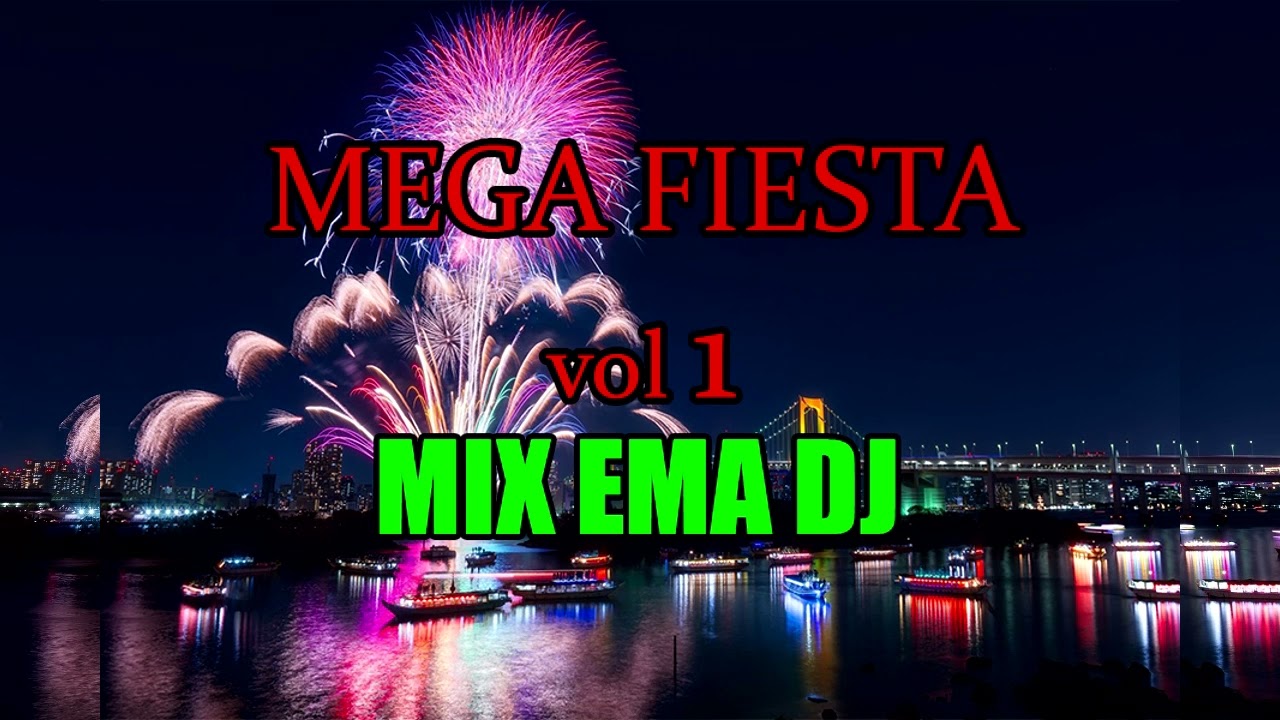 MEGA FIESTA 🔥 VOL1 MIX EMA DJ DE SAN JUAN ARGENTINA - YouTube