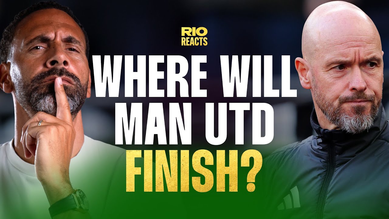 Rio Reacts - Where Will Man United Finish This Season? | Premier League ...