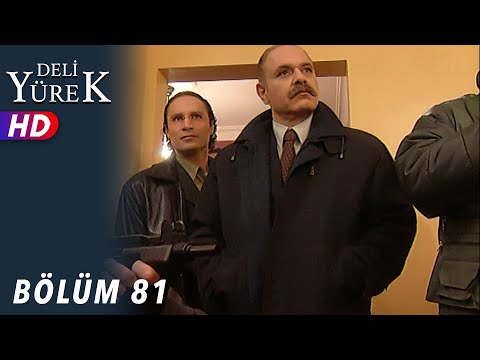 Deli Yürek - 81.Bölüm