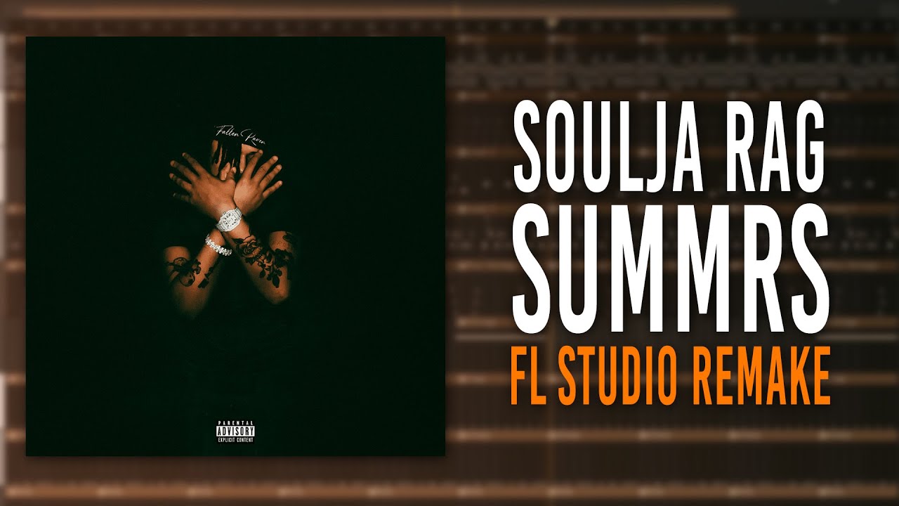 How Summrs - "Soulja Rag" Was Made In 4 Minutes (FL STUDIO REMAKE ...