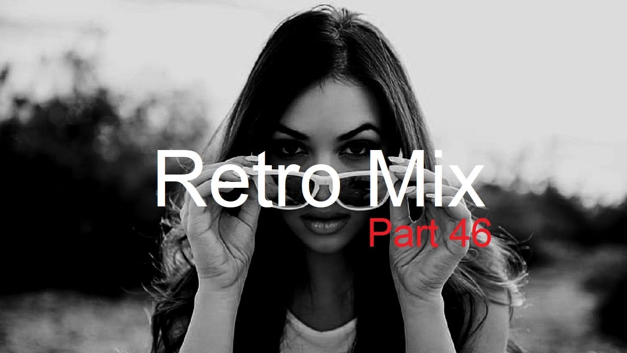 RETRO MIX (Part 46) Best Deep House Vocal & Nu Disco - YouTube