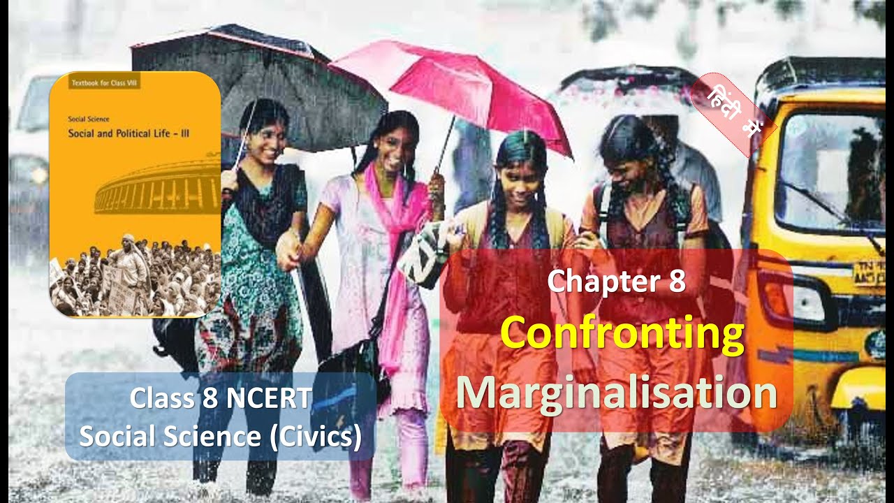 CLASS 8 Civics NCERT Chapter 8 Confronting Marginalisation in हिंदी ...