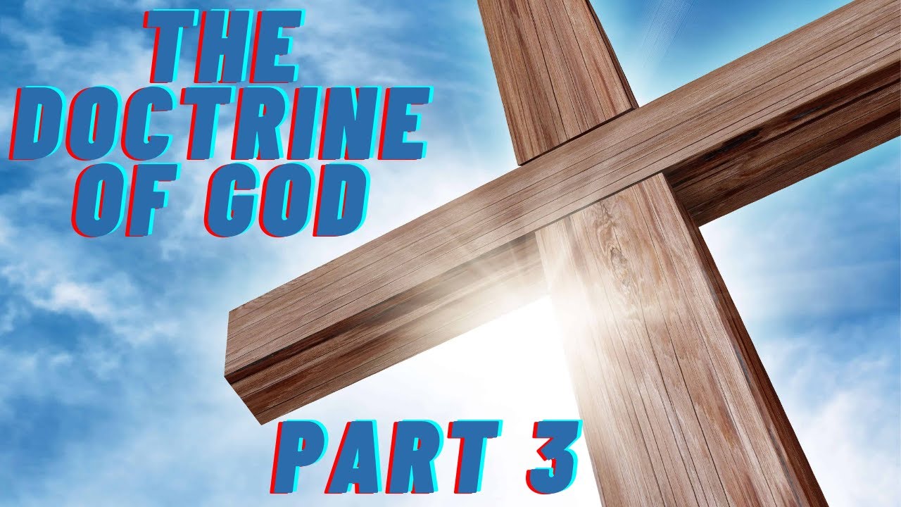 BASIC BIBLE DOCTRINES – THE DOCTRINE OF GOD – PART 3 WITH DR. ALLEN ...