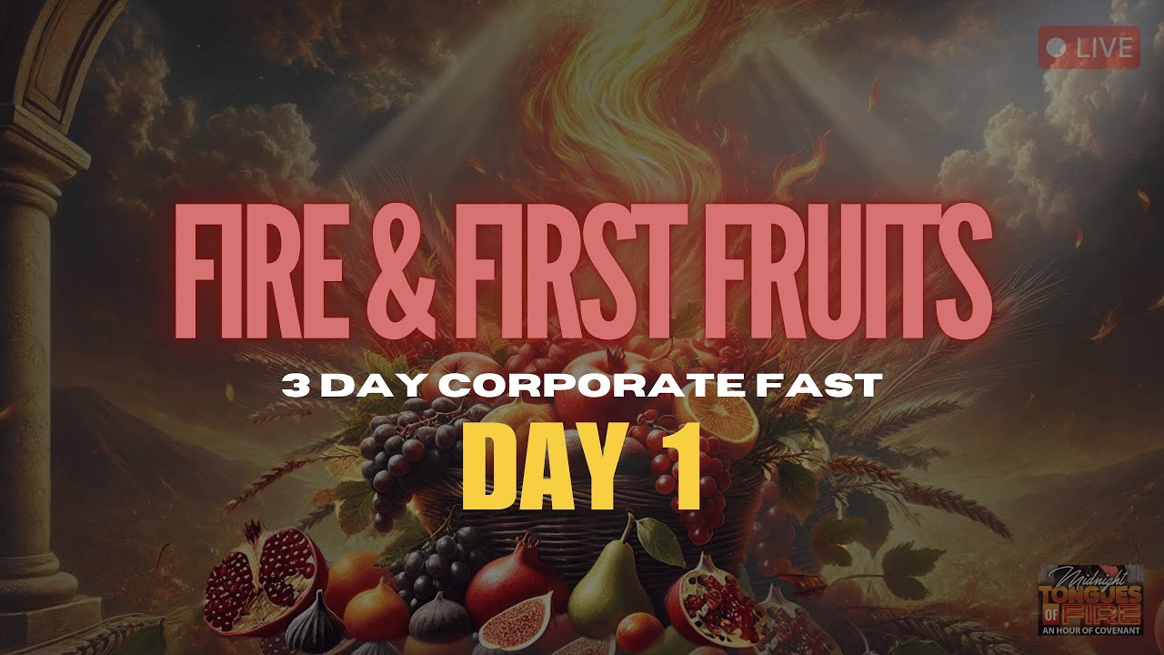 🔥 FEBRUARY FIRE & FIRST FRUITS: OUR MONTHLY 3-DAY CORPORATE FAST! 🔥 ...