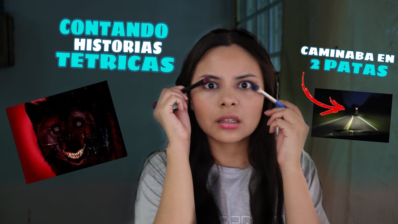 contando historias tetricas + Makeup - YouTube