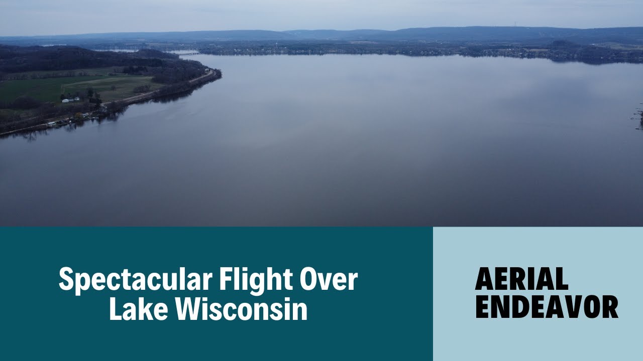 Aerial Endeavor: Spectacular Flight Over Lake Wisconsin - YouTube