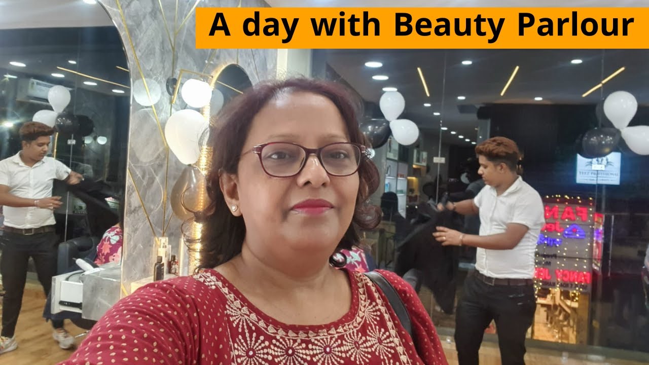 আজ সারাদিন Beauty Parlour -এ কেটে গেল | A Full Day At Beauty Parlour ...