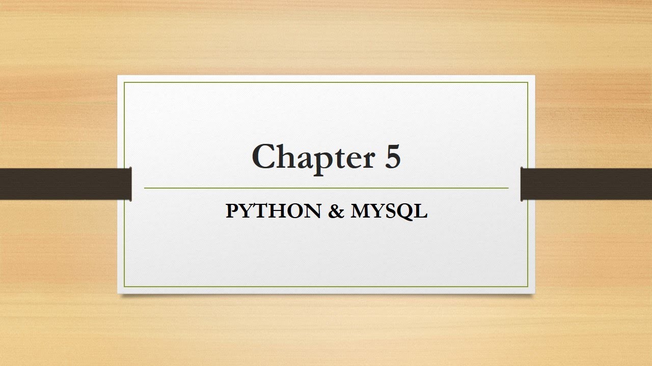 Chapter 5: PYTHON AND MYSQL (Part 2) - YouTube