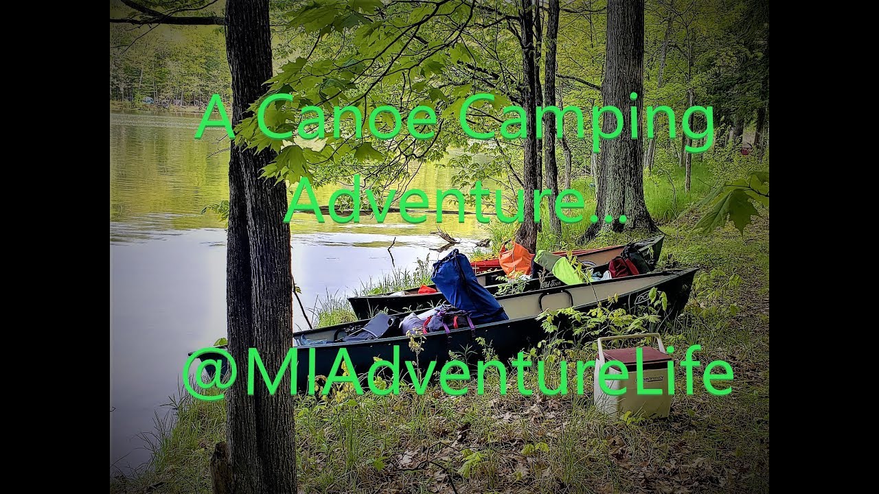 Group Canoe Camp on the Manistee River... @MIAdventureLife - YouTube