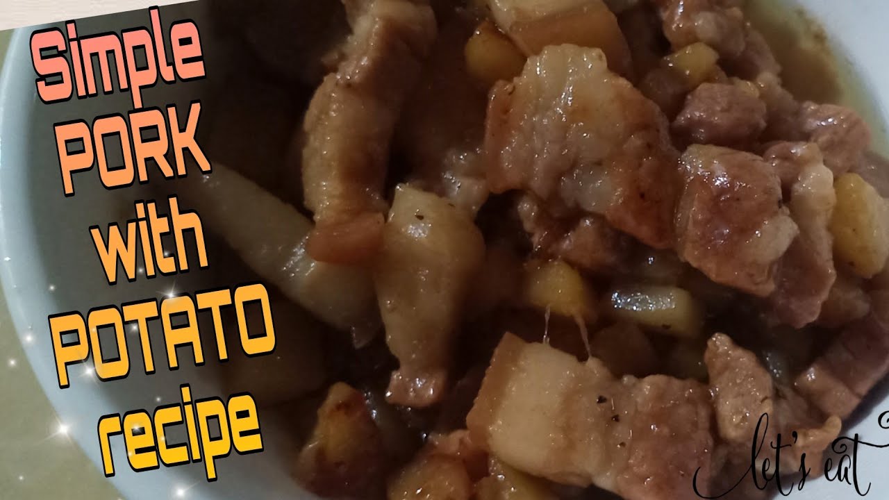 Simple PORK with POTATO recipe /pork recipe/ulam - YouTube