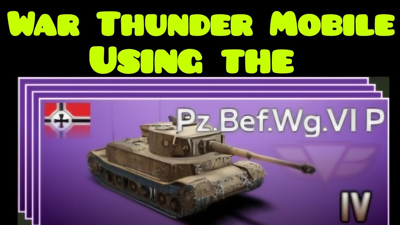 Pz.Bef.Wg.VI P - War Thunder Mobile - YouTube