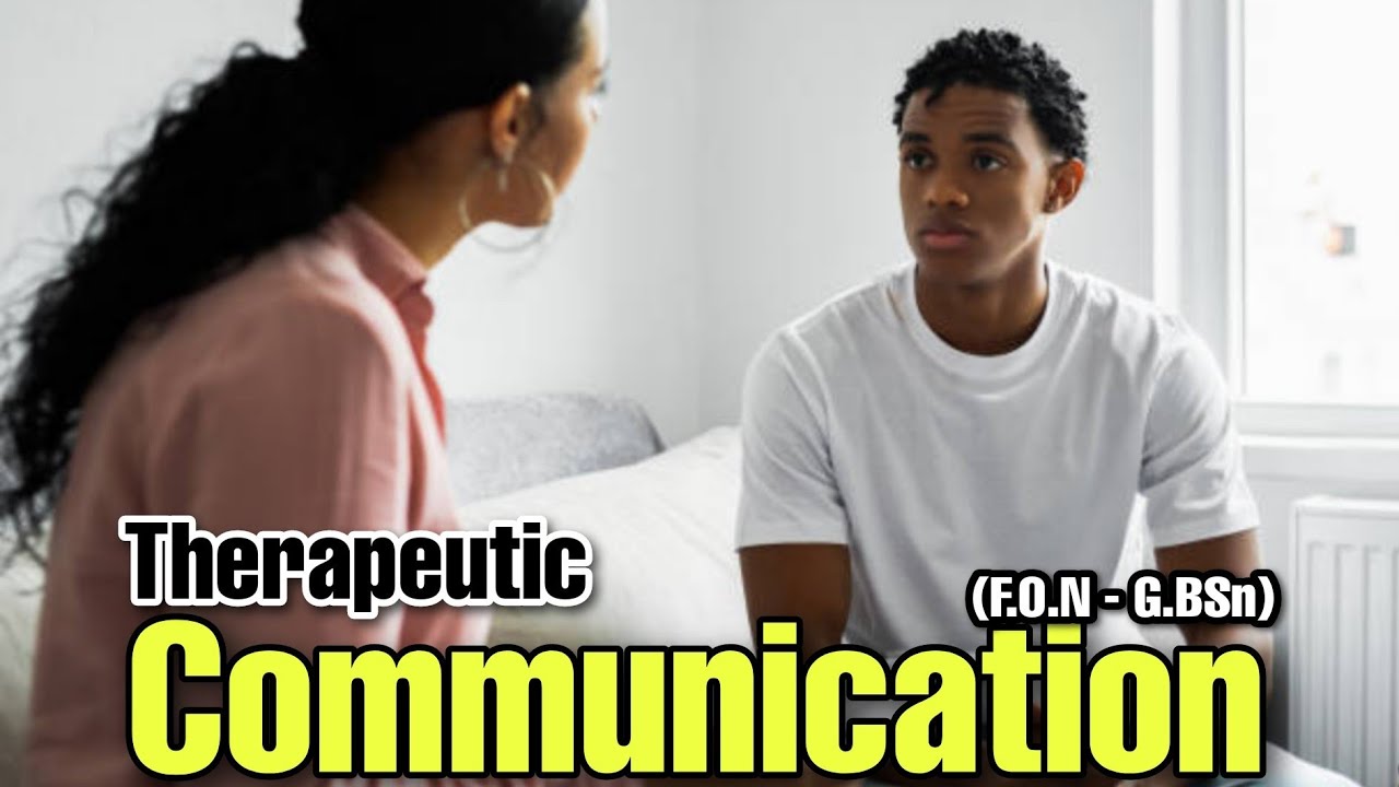 Mastering Therapeutic Communication in Nursing: A Step-by-Step Guide ...