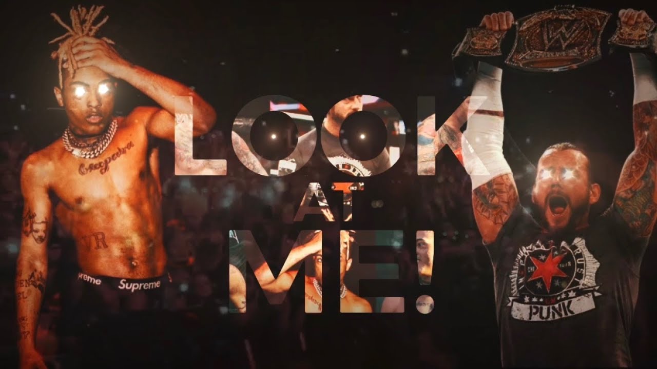 CM Punk WWE Music Video || XXXTENTACION Look At Me! (Y2K Remix) - YouTube