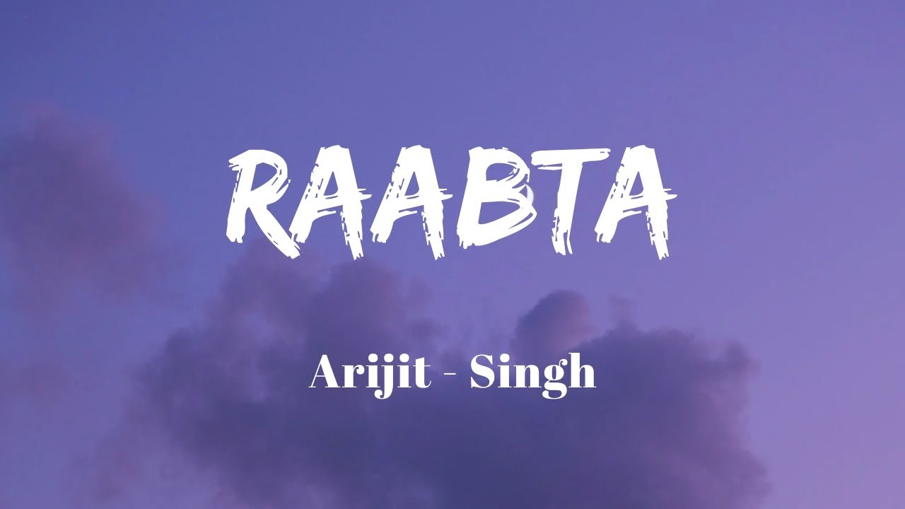 Raabta - Lyrics || Arijit Singh || Lyrics Video || Official Audio || SF ...