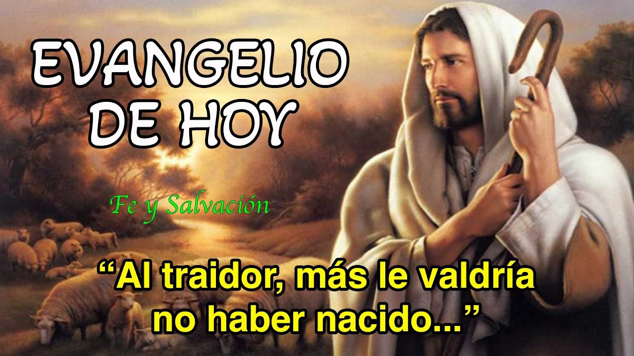 Evangelio de HOY: Mateo 26, 14-25 "¿Soy yo acaso, Señor?" Fe y ...
