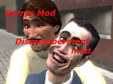 Garrys Mod : Dismemberment Mod - YouTube