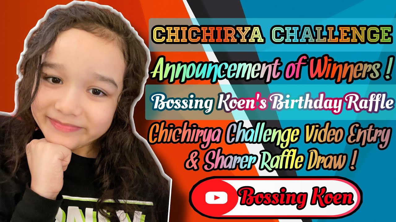 CHICHIRYA CHALLENGE ANNOUNCEMENT OF WINNERS | RAFFLE DRAW #BossingKoen ...