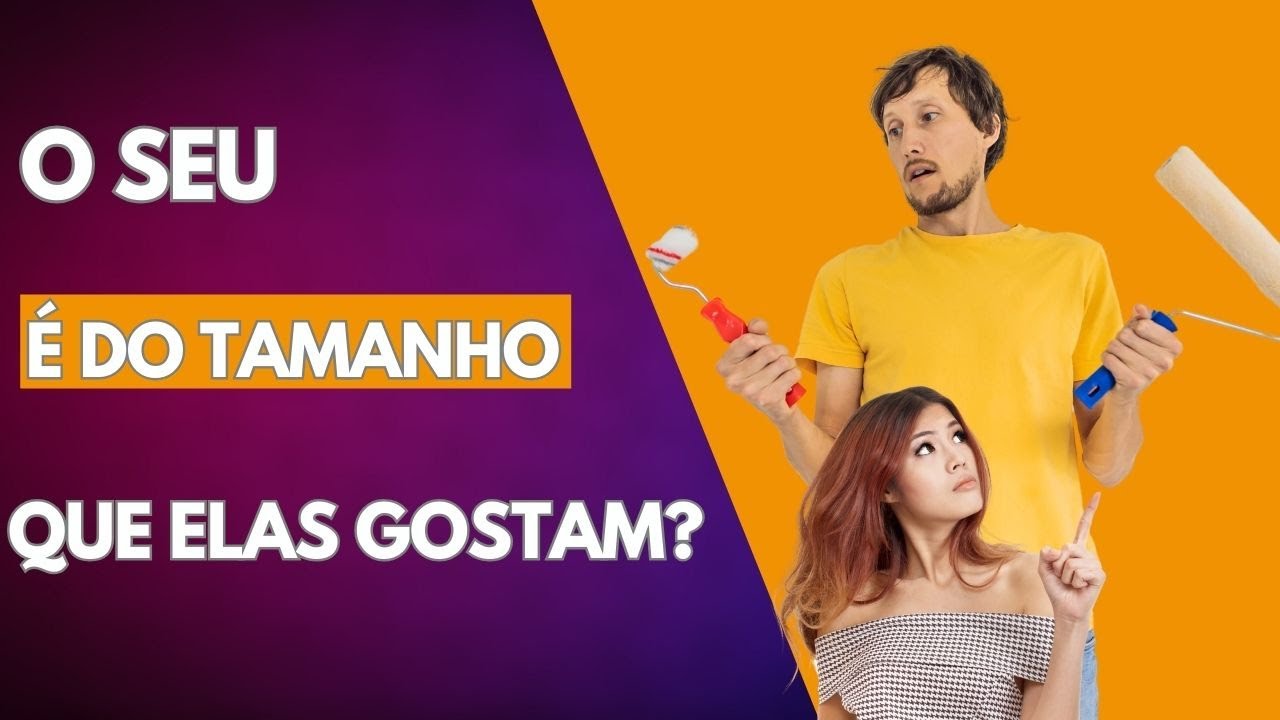 QUAL O TAMANHO IDEAL DE PÊNIS PARA AS MULHERES - YouTube