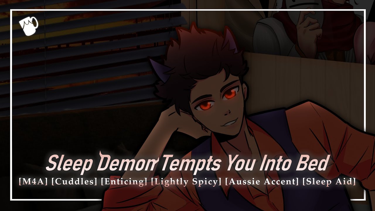 Sleep Demon Tempts You Into Bed 😈 [M4A] [Cuddles] [Enticing] [Spicy ...
