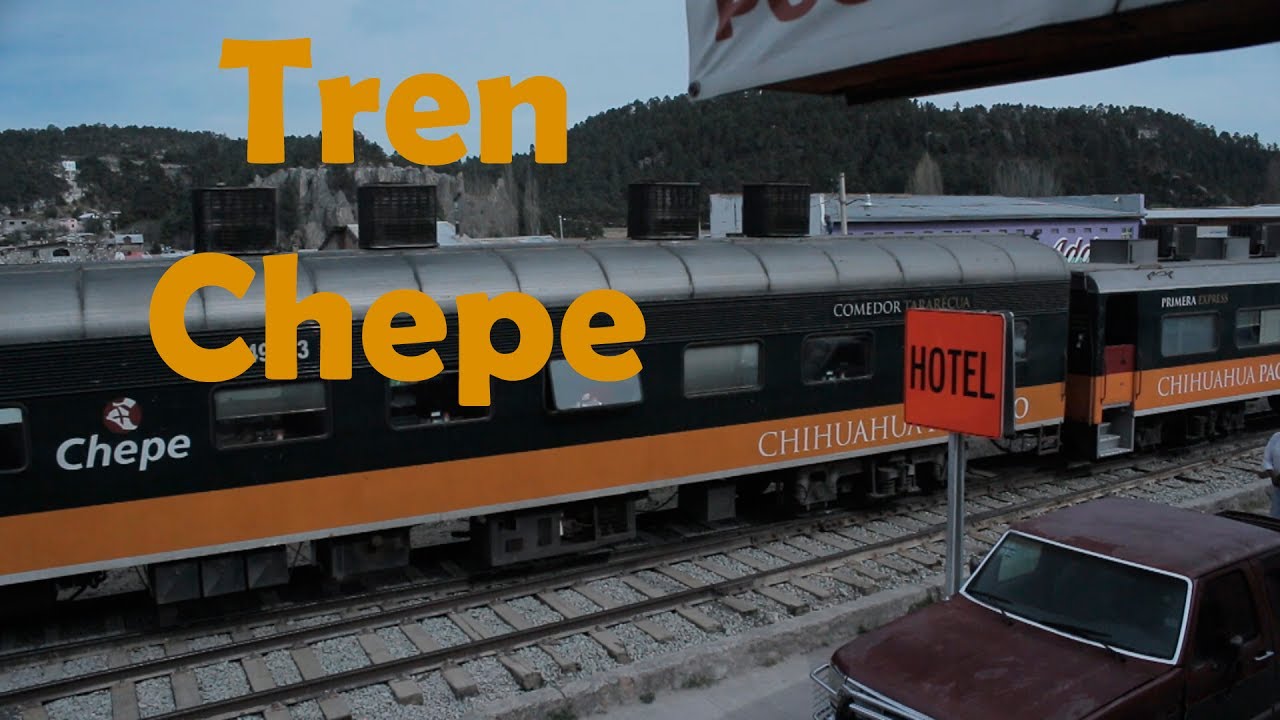 El Tren Chepe Chihuahua Pacifico - YouTube
