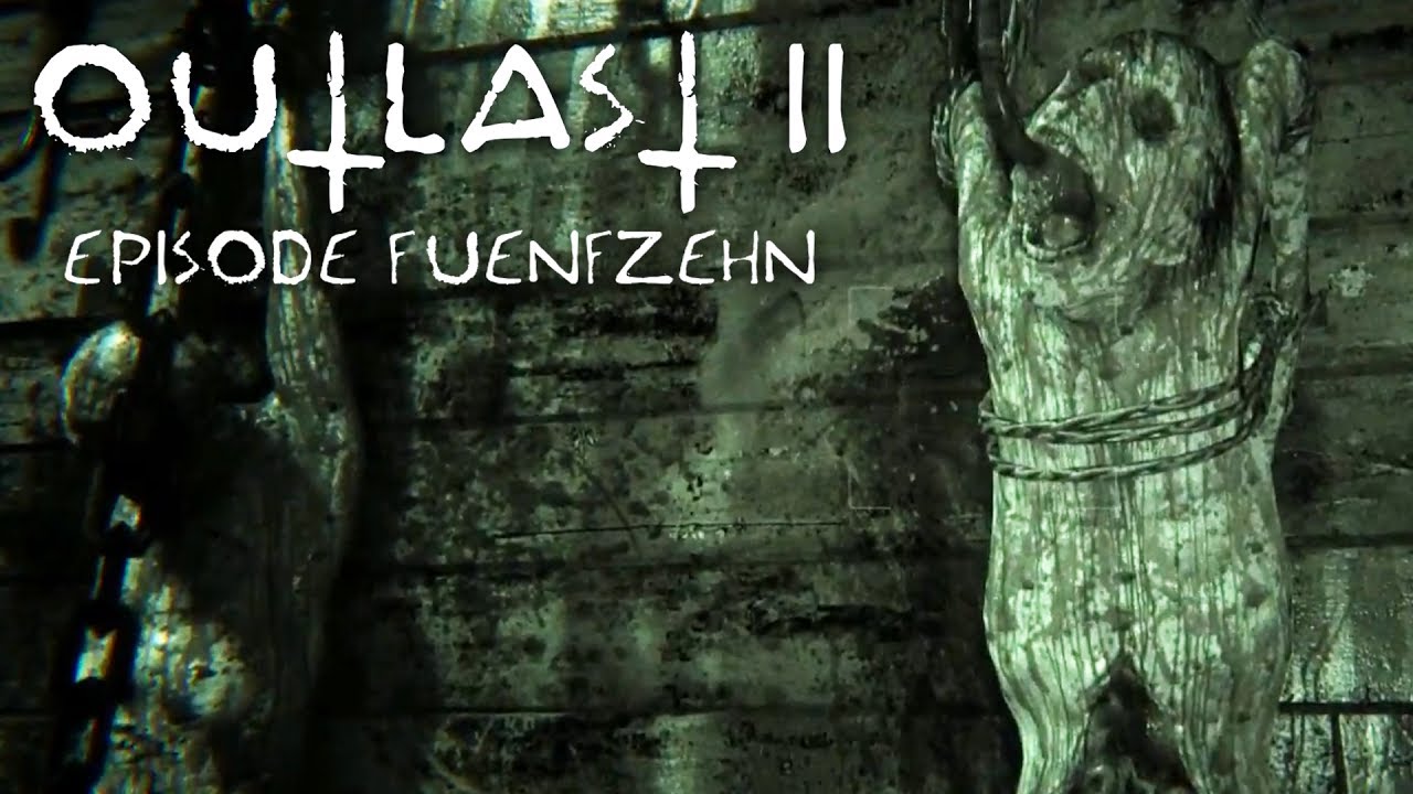 OUTLAST II [015] - It's raining man ★ Outlast II | Full-HD - YouTube