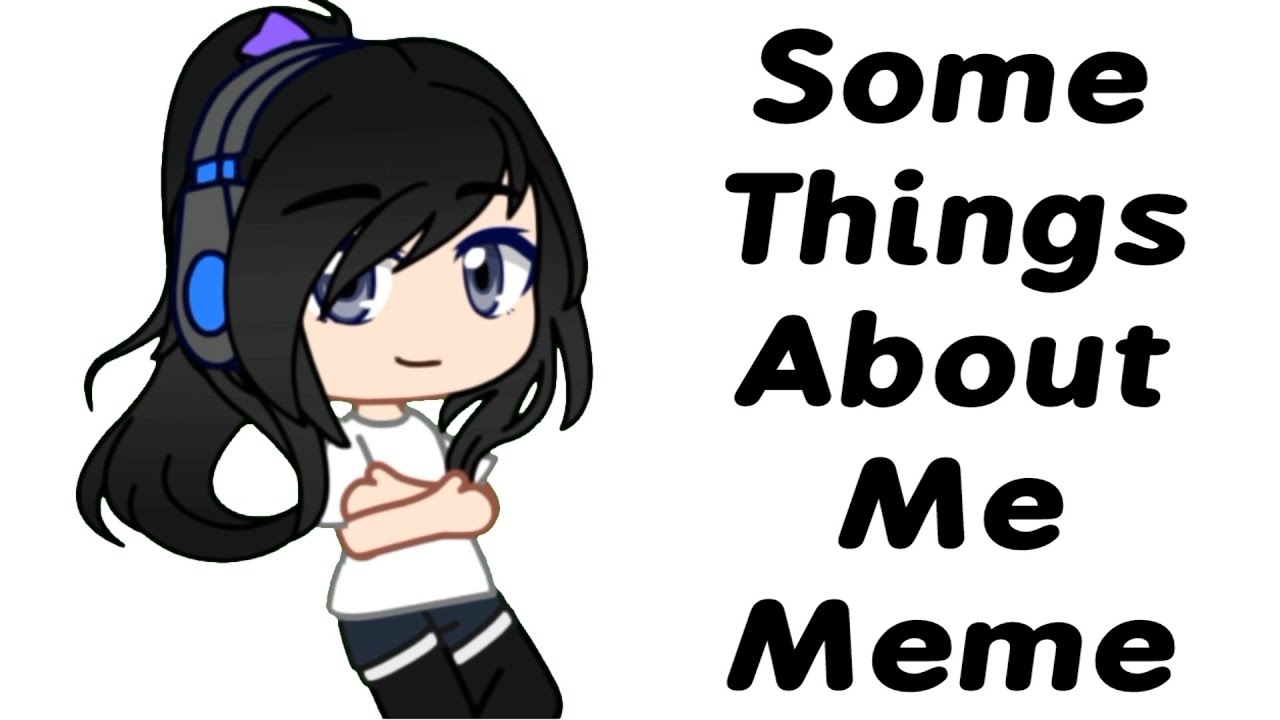 Some Things About Me Meme || Lazy || Wanna know more? Read desc ...