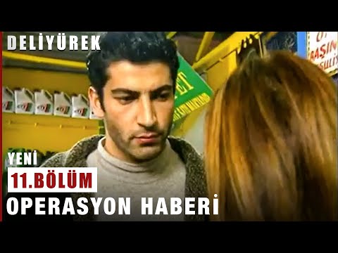Operasyon Haberi - Deli Yürek - 11.Bölüm