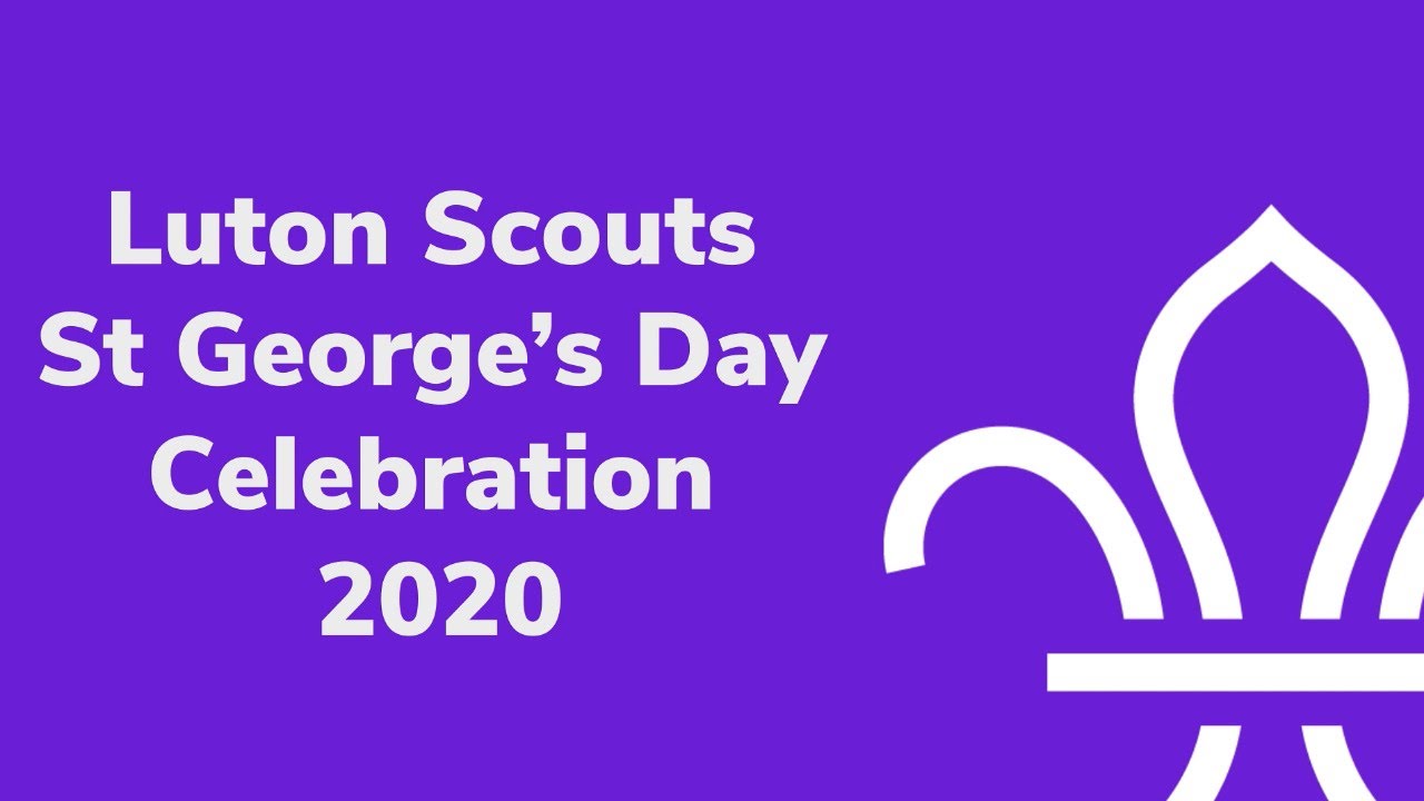Luton Scouts St George's Celebration 2020 - YouTube