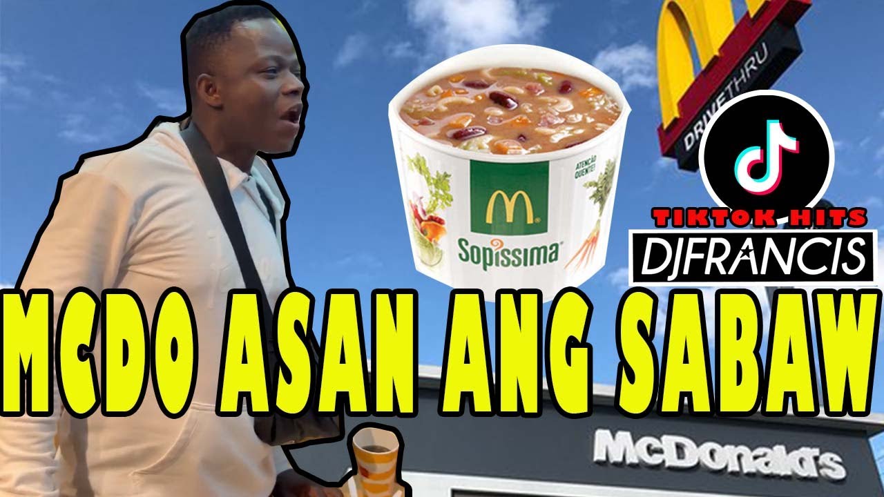 MCDO ASAN ANG SABAW (DJFRANCIS REMIX) TIKTOK VIRAL HITS 2022 - YouTube