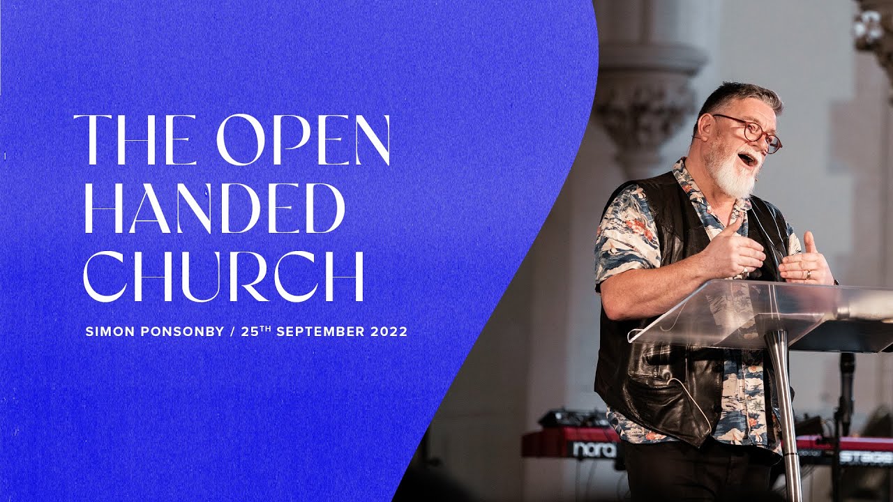 Simon Ponsonby | The Open Handed Church - YouTube