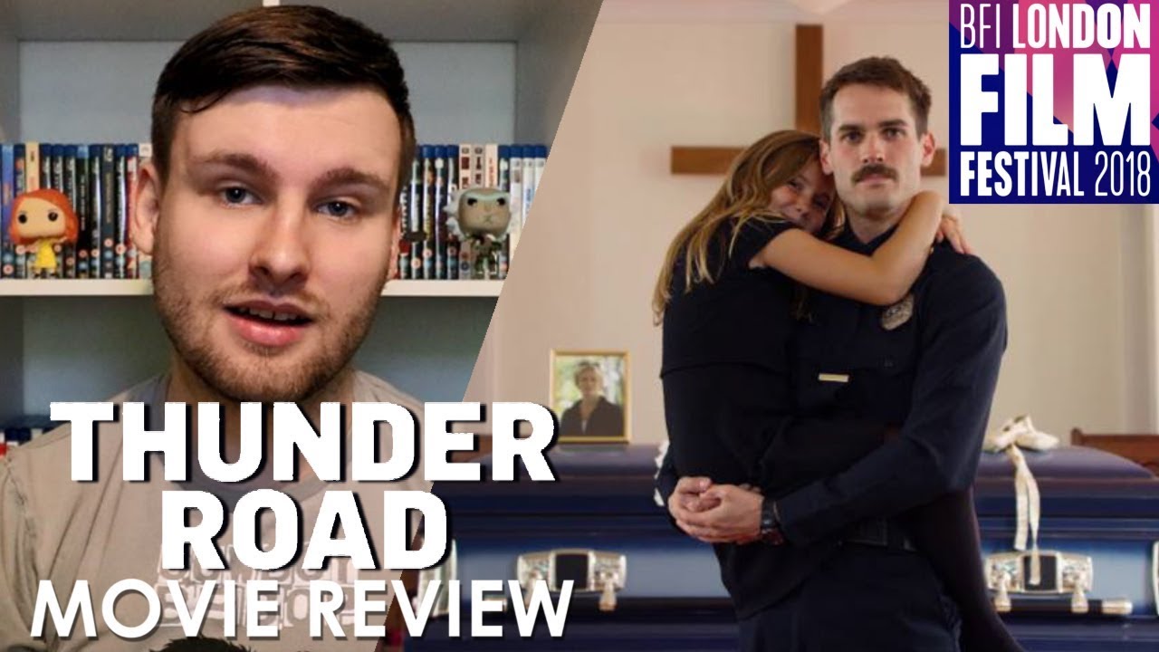 Thunder Road - Movie Review (London Film Festival 2018) - YouTube
