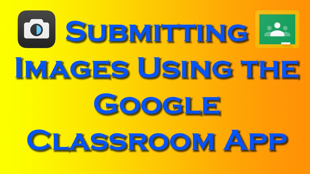 Handing in images using the Google Classroom App - YouTube