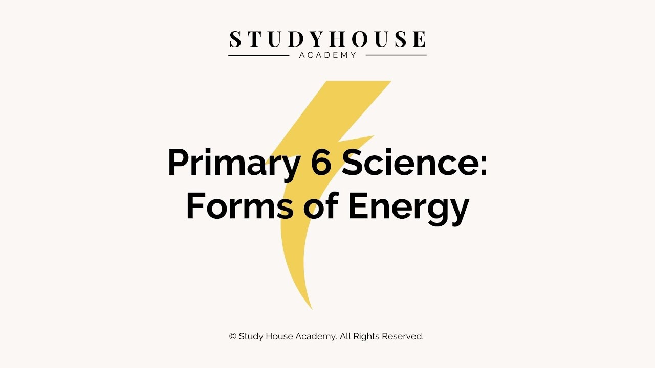 Forms of Energy | Primary 6 | Learn with Study House Academy - YouTube