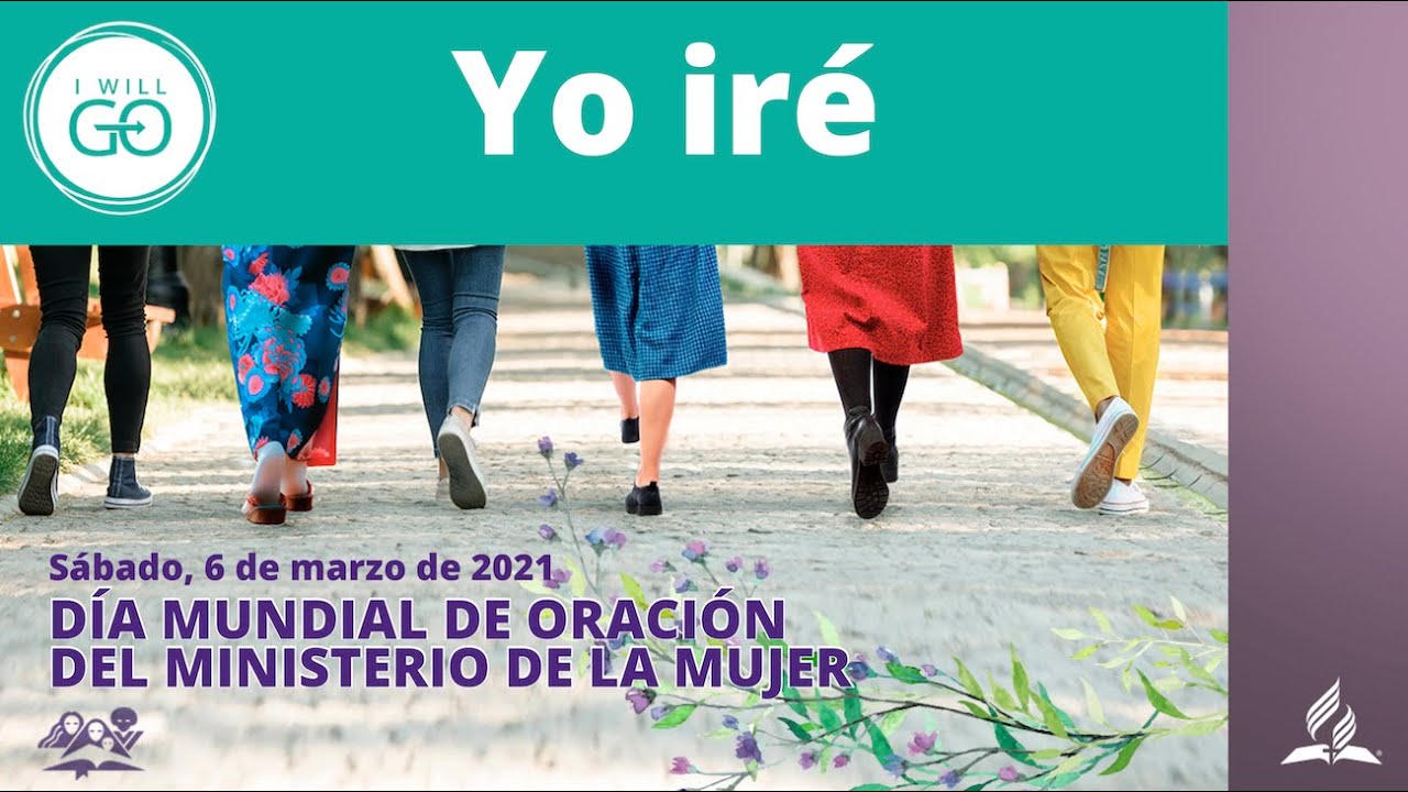 Yo iré - Día mundial de la oración del Ministerio de la Mujer - YouTube
